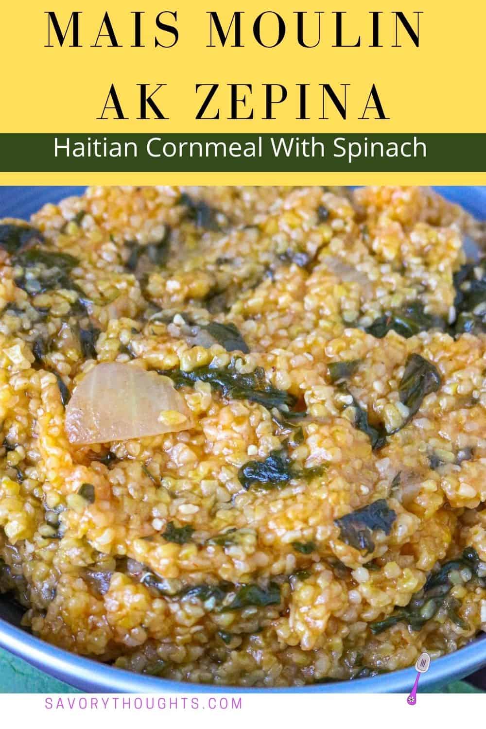 Mayi Moulin Ak Zepina (Haitian Cornmeal With Spinach) - Savory Thoughts