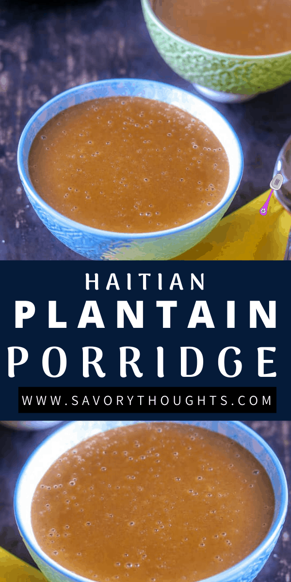 Plantain Porridge - Labouyi Bannann (Vitamix Blend) - Savory Thoughts