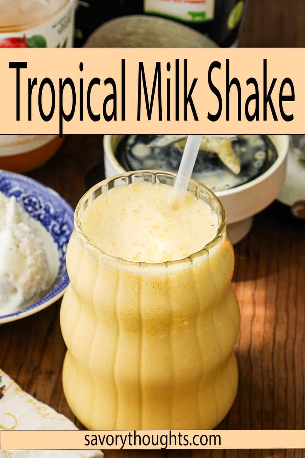 Tropical Milkshake - Savory Thoughts